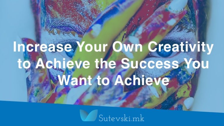 Creativity: The Key to Achieving Success - Sutevski